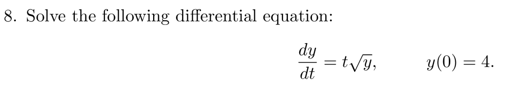 Solved 8. Solve the following differential equation: dy dt | Chegg.com