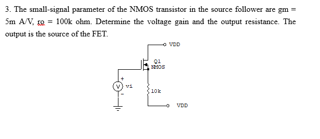 Solved 3. The small-signal parameter of the NMOS transistor | Chegg.com