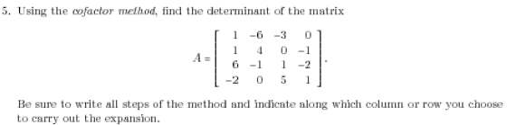 Solved Using the cofactor method, find the determinant of | Chegg.com