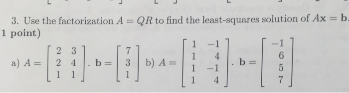 Solved Use The Factorization A Qr To Find The Least