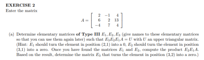Solved EXERCISE 2 Enter the matrix 2 -1 41 A=16213 47 (a) | Chegg.com