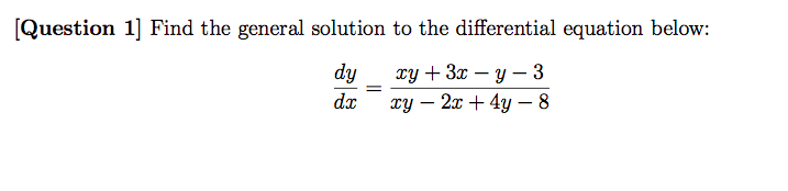 Solved Question 1] Find the general solution to the | Chegg.com