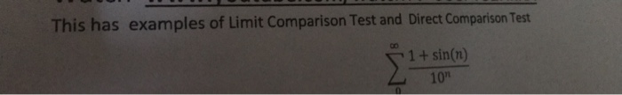 Solved This has examples of Limit Comparison Test and Direct | Chegg.com