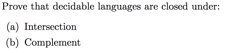Solved Prove that decidable languages are closed under (a) | Chegg.com