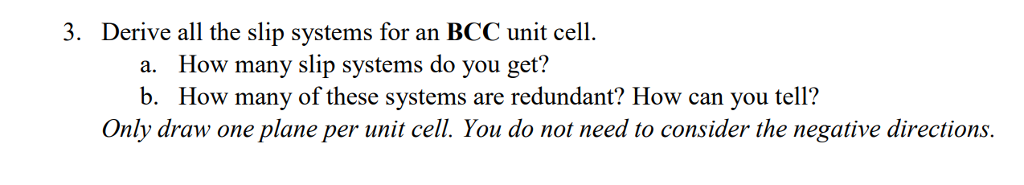 Solved . Derive all the slip systems for an BCC unit cel How | Chegg.com