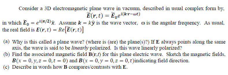Consider a 3D electromagnetic plane wave in vacuum, | Chegg.com