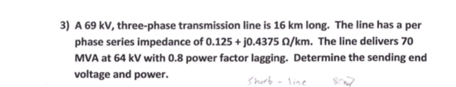 Solved A 69 kV, three-phase transmission line is 16 km long. | Chegg.com