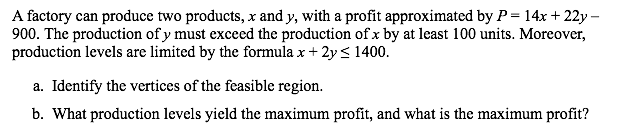 Solved A factory can produce two products, x and y, with a | Chegg.com