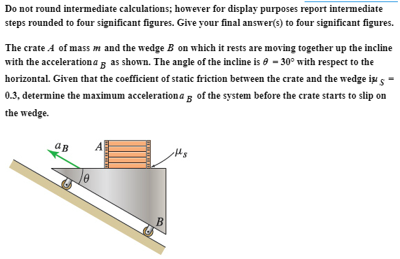 Solved Before taking any other action, draw FBDs of the | Chegg.com