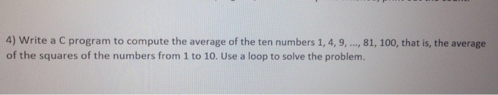 Solved Write a C program to compute the average of the ten | Chegg.com