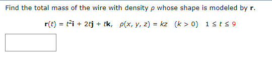 Solved Find the total mass of the wire with density ρ whose | Chegg.com