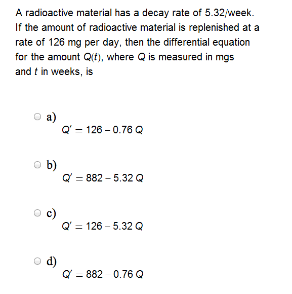 Solved A radioactive material has a decay rate of 5.32/week. | Chegg.com