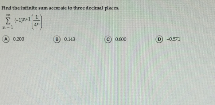 Solved Find the infinite sum accurate to three decimal | Chegg.com