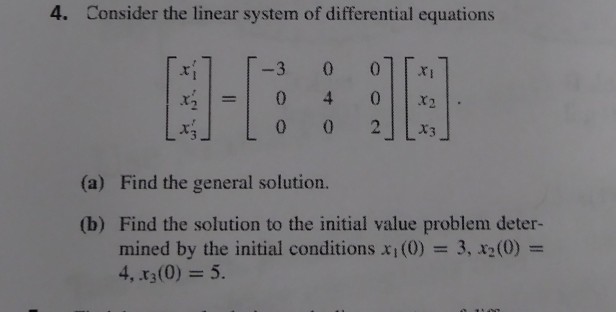 Solved 4. Consider the linear system of differential | Chegg.com