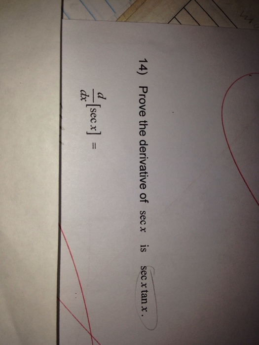 Solved Prove the derivative of secx is secxtan x. d/dx [sec | Chegg.com