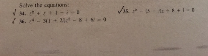 Solved Solve the equation z^2 + z + 1 - i = 0 z^2 - (5 + | Chegg.com