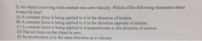 Solved An object is moving with constant non-zero velocity. | Chegg.com