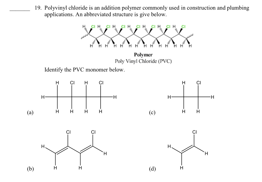Solved 19. Polyvinyl chloride is an addition polymer | Chegg.com