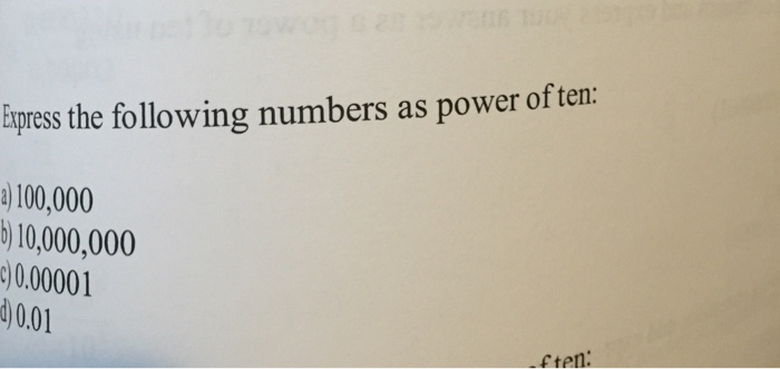 Solved Express the following numbers as power of ten: | Chegg.com