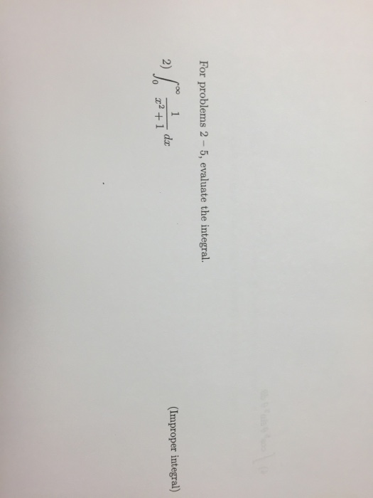 Solved For problems 2 - 5, evaluate the integral. Integrate | Chegg.com