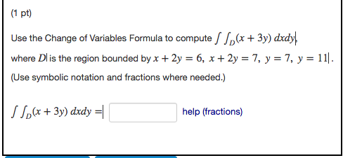 Solved Use the Change of Variables Formula to compute | Chegg.com
