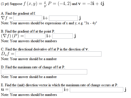 Solved Suppose f (x,y)=x/y P=(-4,2) and v=-3i+4j. Find the | Chegg.com