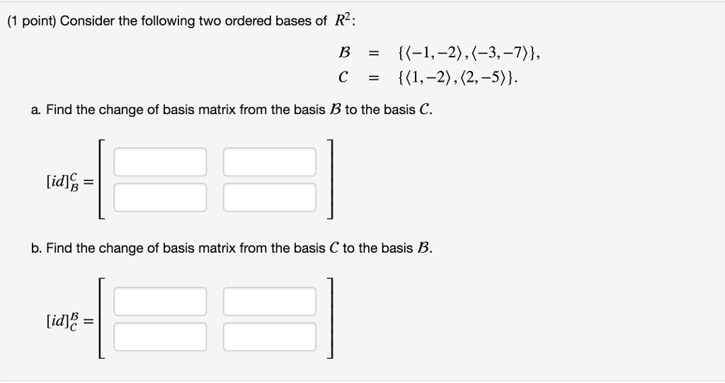 Solved (1 point) Consider the following two ordered bases of | Chegg.com