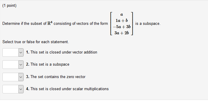 Solved (1 point) Determine if the subset of R4 consisting of | Chegg.com