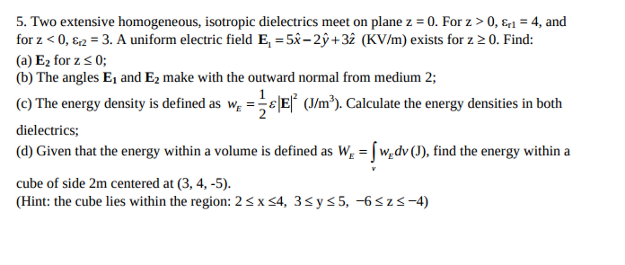 Solved Two extensive homogeneous, isotropic dielectrics meet | Chegg.com