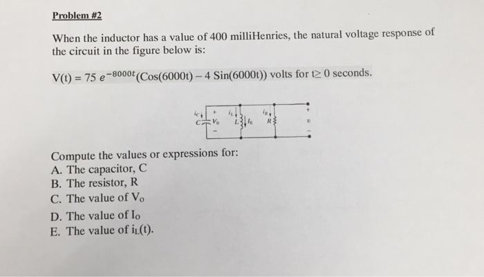 Solved When the inductor has a value of 400 milliHenries, | Chegg.com