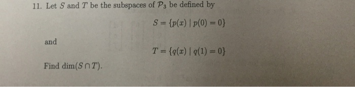 Solved 11. Let S and T be the subspaces of defined by P3 be | Chegg.com
