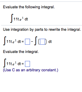 Solved Evaluate the following integral 11te dt Use | Chegg.com