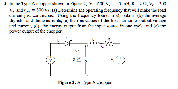 Solved 3. In the Type A chopper shown in Figure 2, V = 600 | Chegg.com