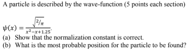 Solved A particle is described by the wave-function (5 | Chegg.com