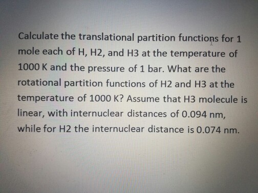 Solved Calculate The Translational Partition Functions For 1 
