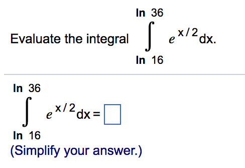 Solved In 36 Evaluate the integral x/2 In 16 In 36 x/2 In 16 | Chegg.com