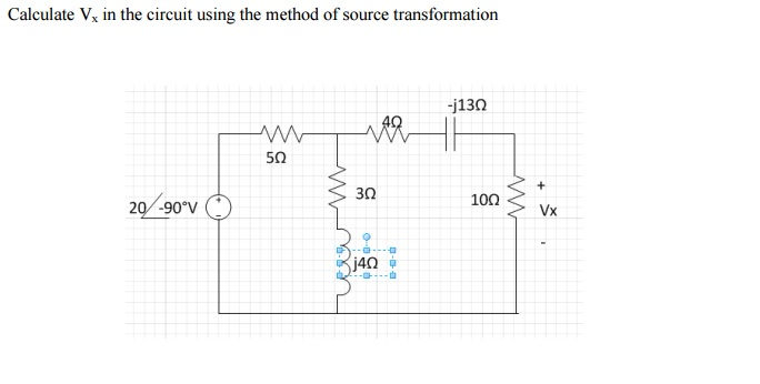 Solved Calculate Vx In The Circuit Using The Method Of 5099