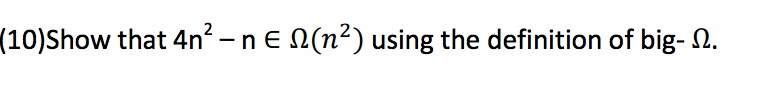 Solved Show that 4n^2 - n element of ohm (n^2) using the | Chegg.com