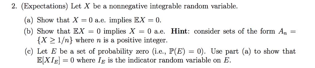 Solved 2. (Expectations) Let X be a nonnegative integrable | Chegg.com
