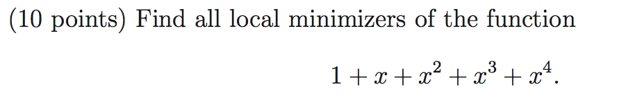 Solved (10 points) Find all local minimizers of the function | Chegg.com