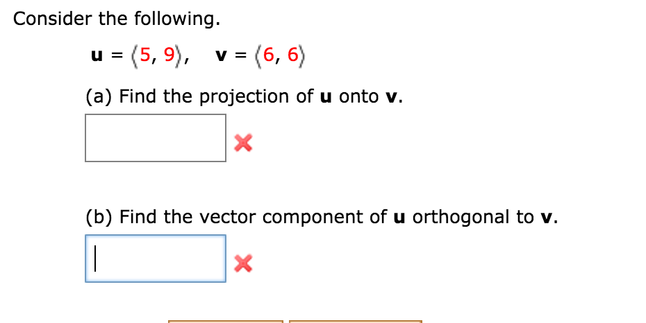 Solved Consider the following. u = (5, 9), v = (6, 6) Find | Chegg.com Solved Consider the following. u = (5, 9), v = (6, 6) Find | Chegg.com