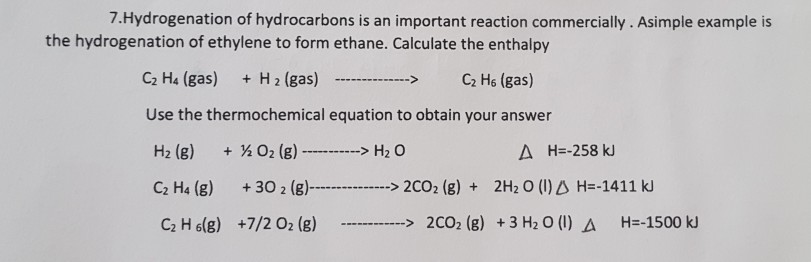 Solved 7.Hydrogenation of hydrocarbons is an important | Chegg.com