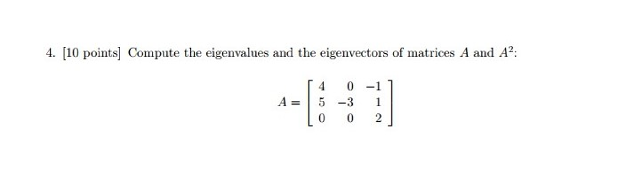 Solved Compute the eigenvalues and the eigenvectors of | Chegg.com