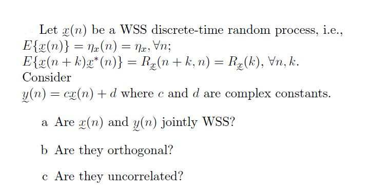 Solved Let x(n) be a WSS discrete-time random process, i.e., | Chegg.com