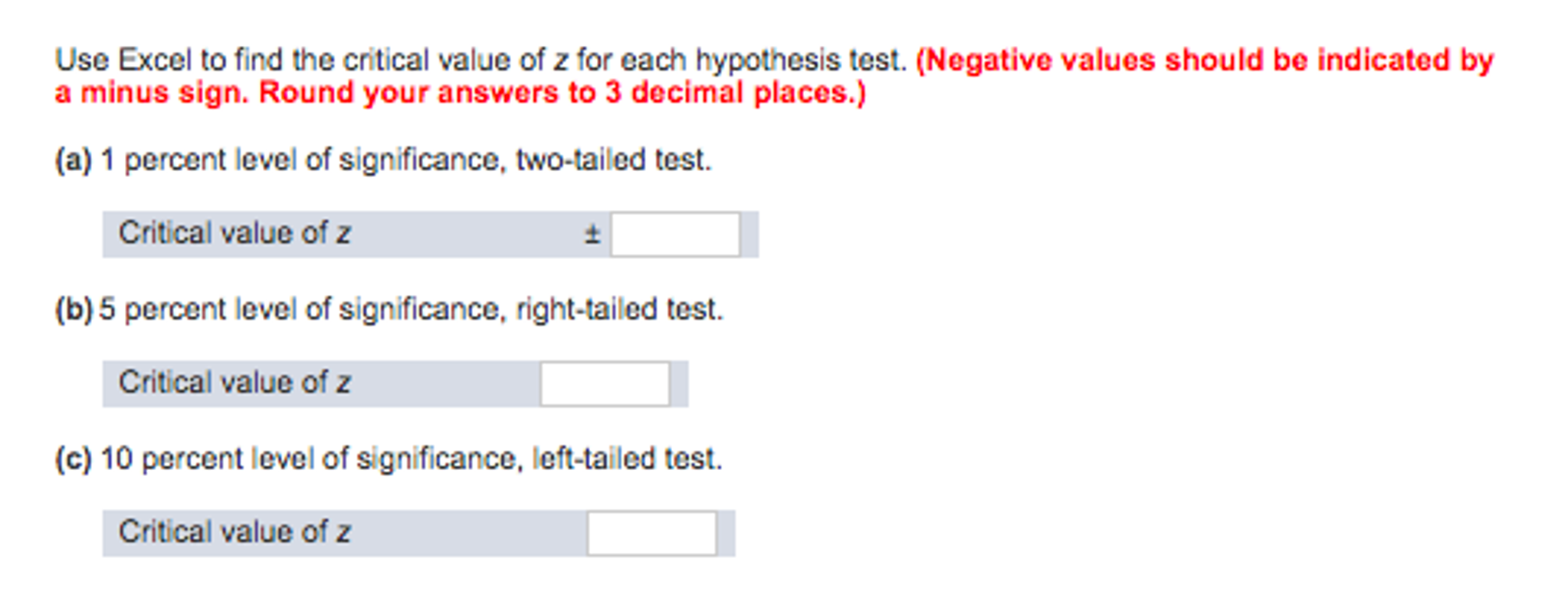 Solved Use Excel to find the critical value of z for each | Chegg.com Solved Use Excel to find the critical value of z for each | Chegg.com