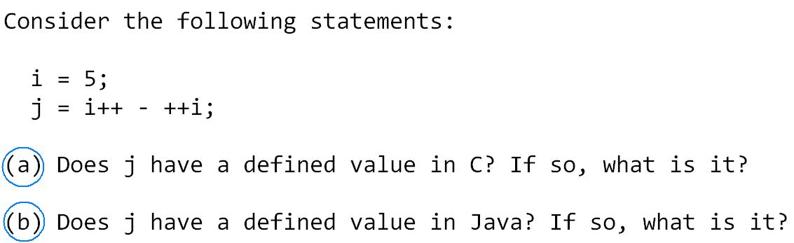 Solved Consider the following statements: i=5; j =i++ -++I; | Chegg.com