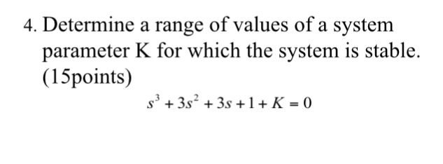 Solved Determine A Range Of Values Of A System Parameter K