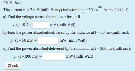 Solved P6.03 6ed The current in a 2 mH (milli Henry) | Chegg.com