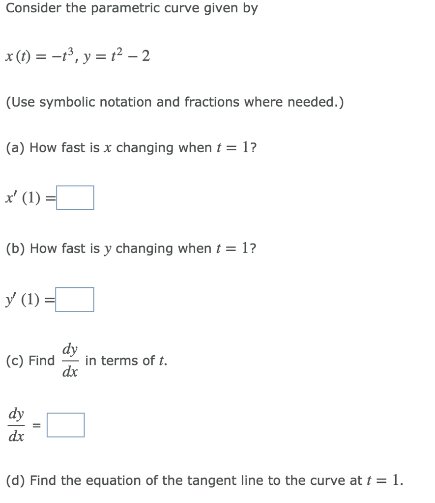 Solved Consider the parametric curve given by x(t) = -t^3, y | Chegg.com