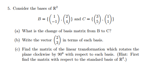 Solved 5. Consider the bases of R2 B={ (a) What is the | Chegg.com